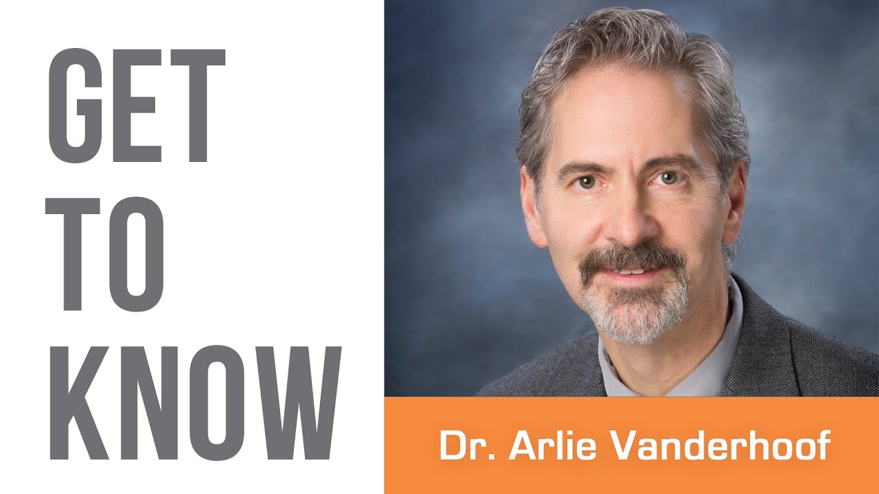 Get to Know - Dr. Arlie Vanderhoof - YouTube