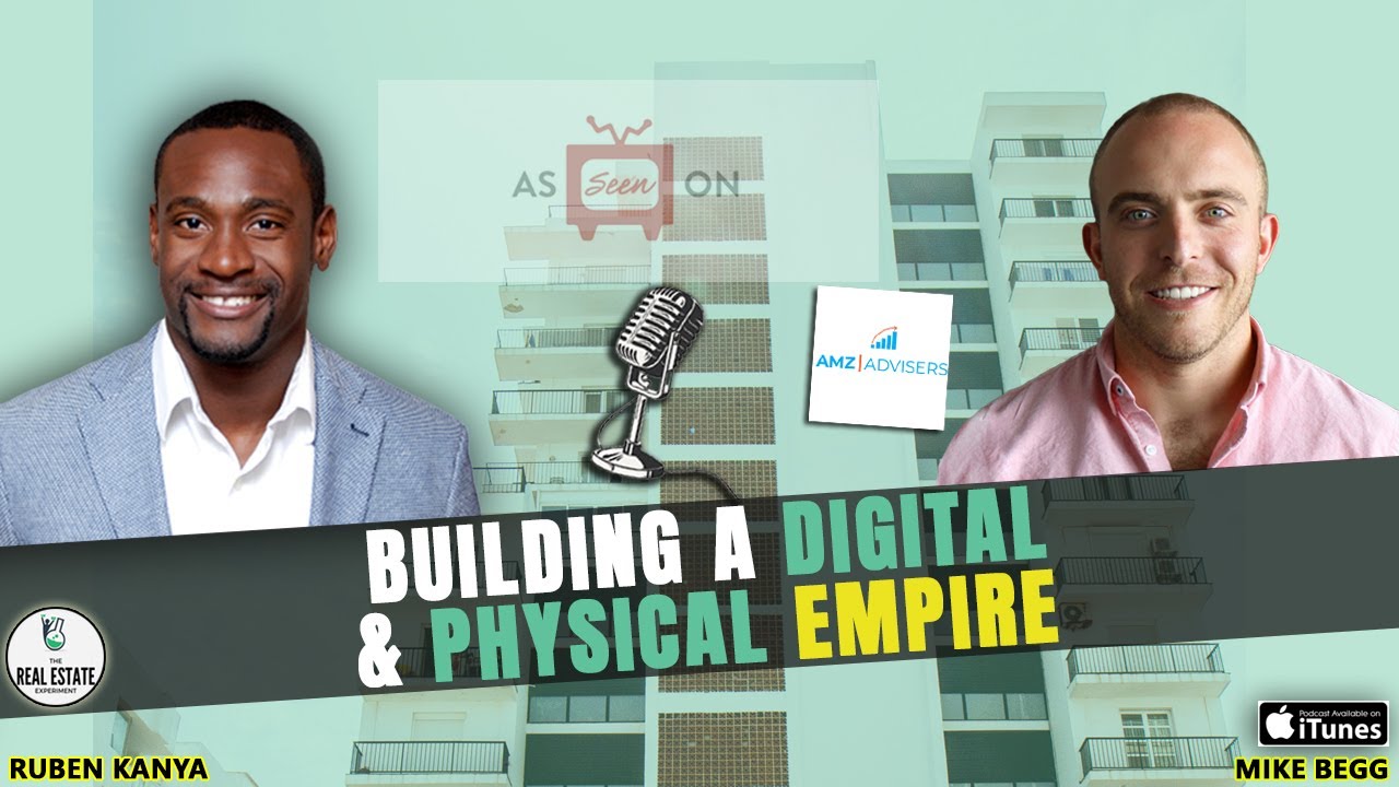 Building a Digital & Physical Empire – Mike Begg Episode #128 - YouTube