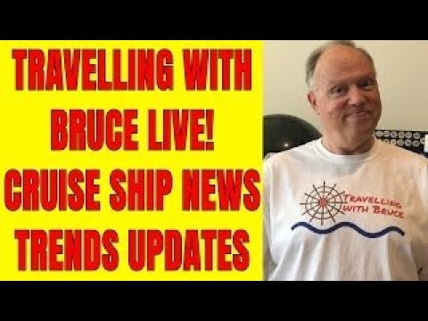 CRUISE SHIP NEWS LIVE WITH TRAVELLING WITH BRUCE 8PM ET - YouTube