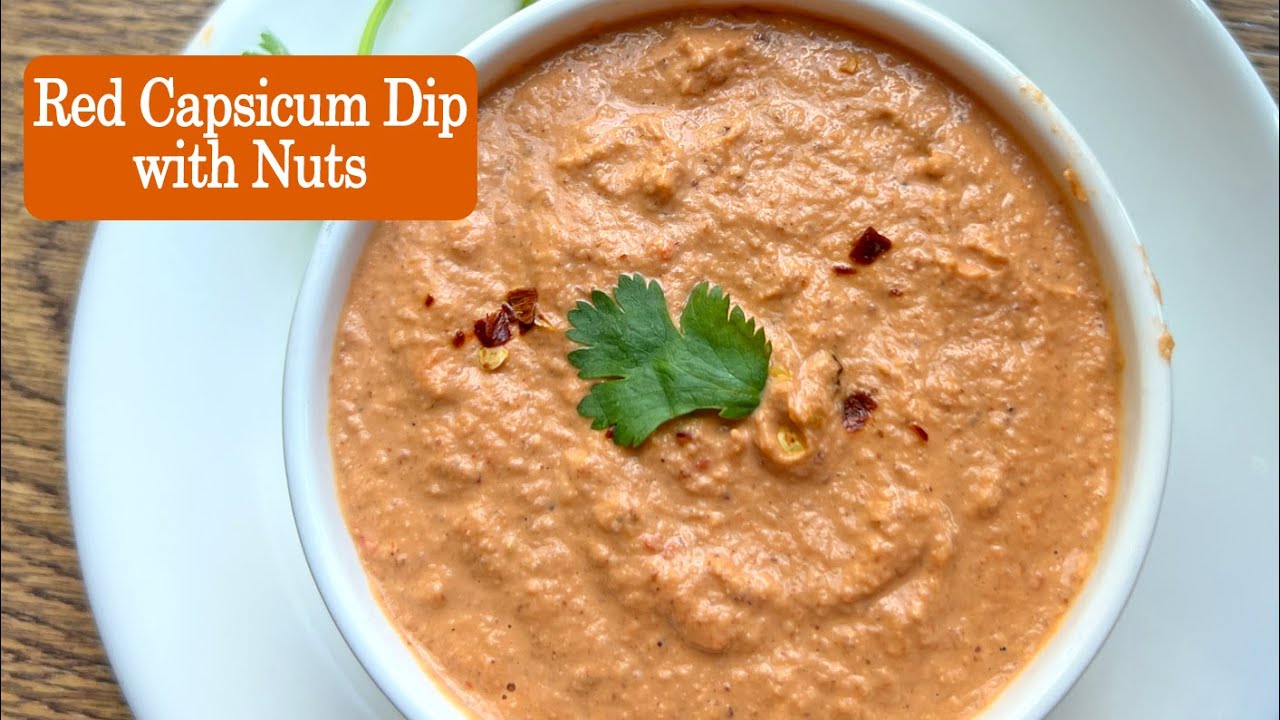 Red Capsicum Dip with Mixed Nuts - Zero Oil - Roasted Red Pepper Dip ...