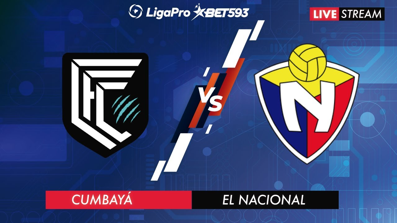 CUMBAYÁ VS EL NACIONAL - EN VIVO LIGA PRO FECHA 4 - CAMPEONATO ...