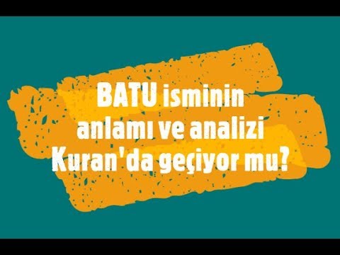 BATU İsminin Anlamı ve Analizi Nedir?
