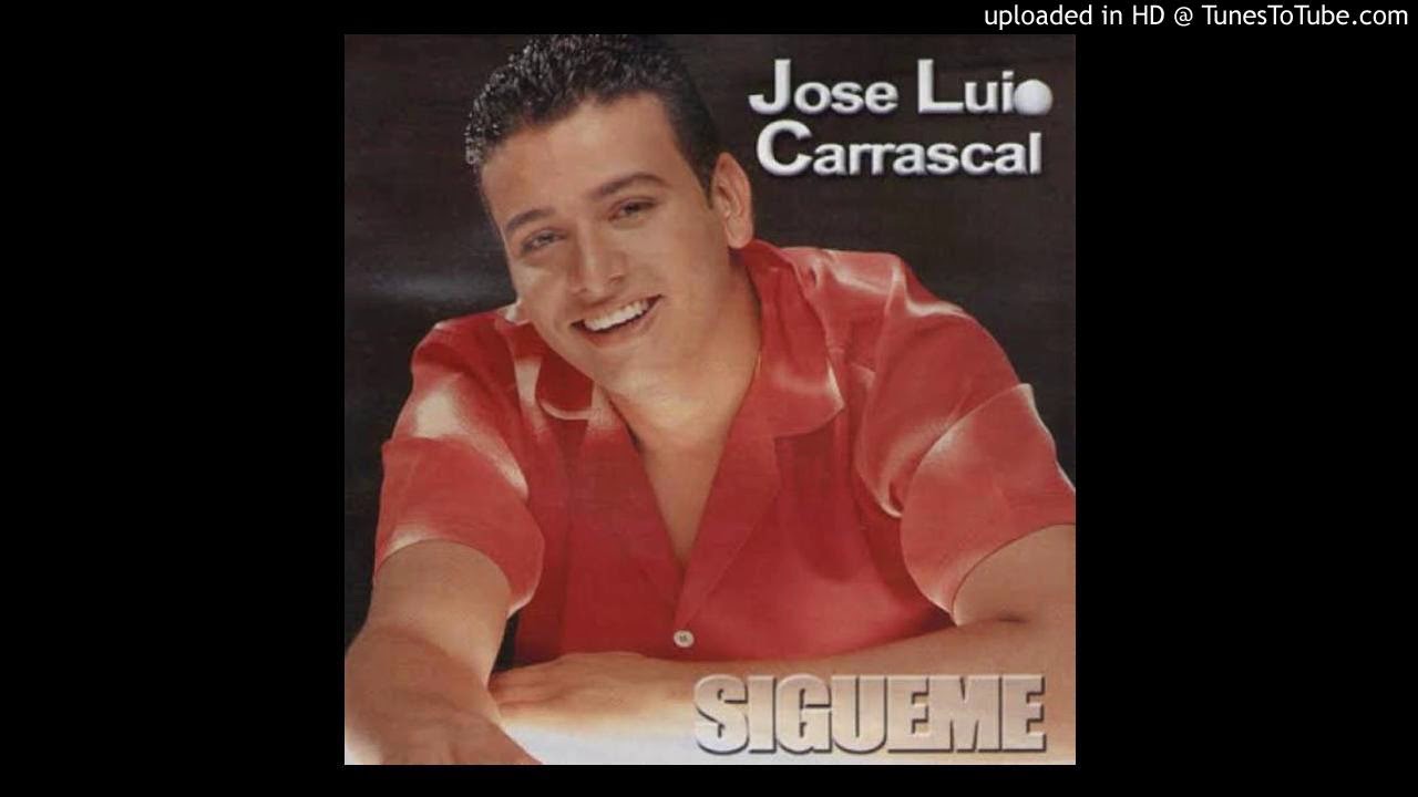 jose luis carrascal-no regresaras - YouTube