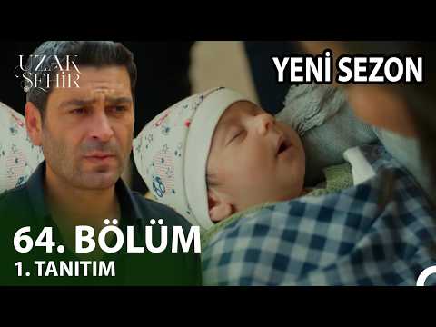 Uzak Şehir 64. Bölüm Fragmanı l Cihanın Bir Bebeği Oluyor Yeni Sezon