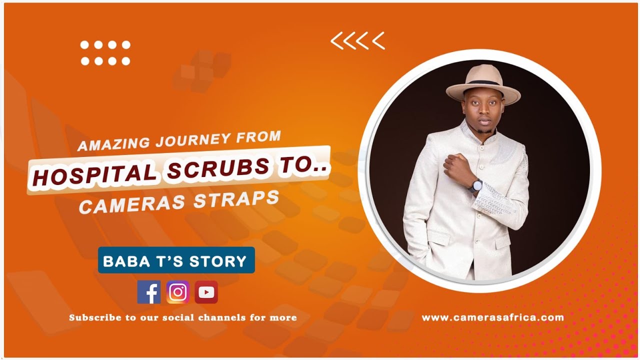 FROM HOSPITAL SCRUBS TO CAMERA STRAPS ;the story of Baba T - YouTube