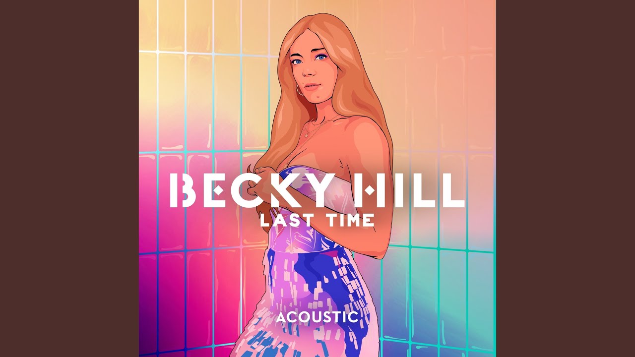 Becky Hill - Last Time (Acoustic) Chords - Chordify