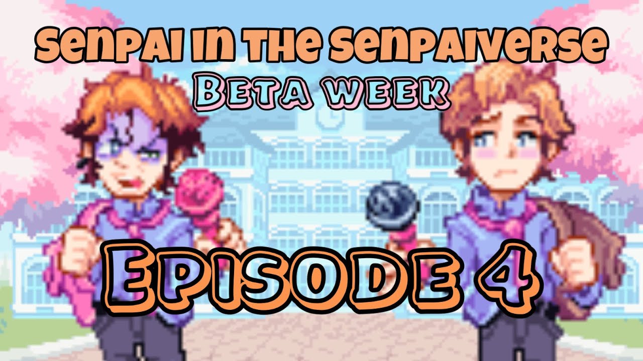 Beta Week Ep. 4; OG Flowergarden! Senpai in the SenpaiVerse Saga! - YouTube
