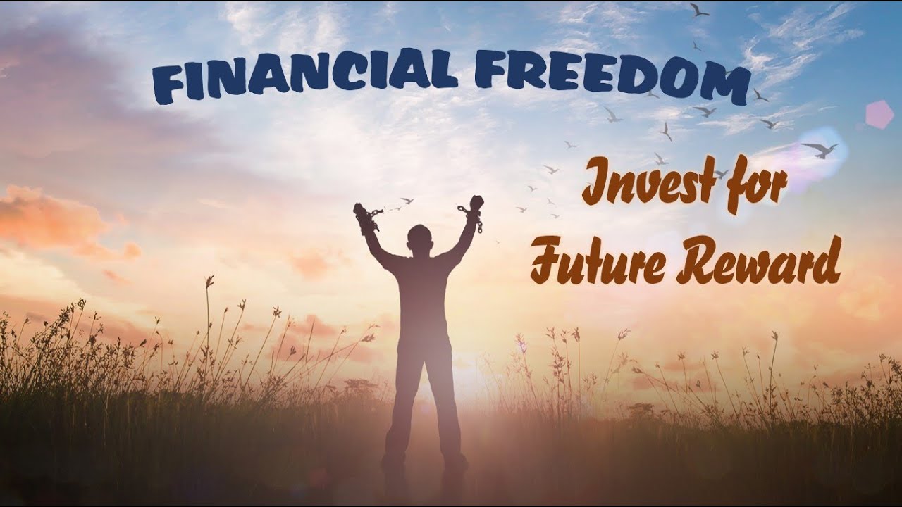 Invest For Future Reward - Part 6 of 6 Financial Freedom - YouTube