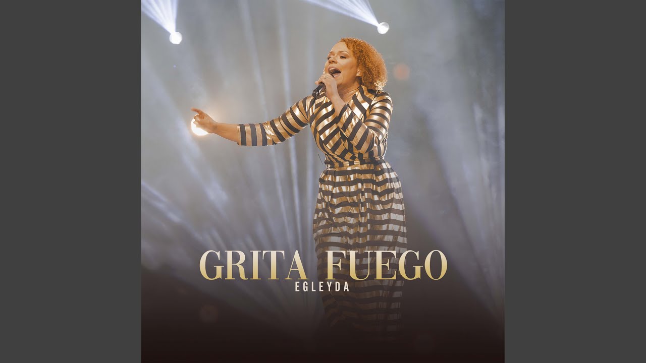 Grita Fuego - YouTube