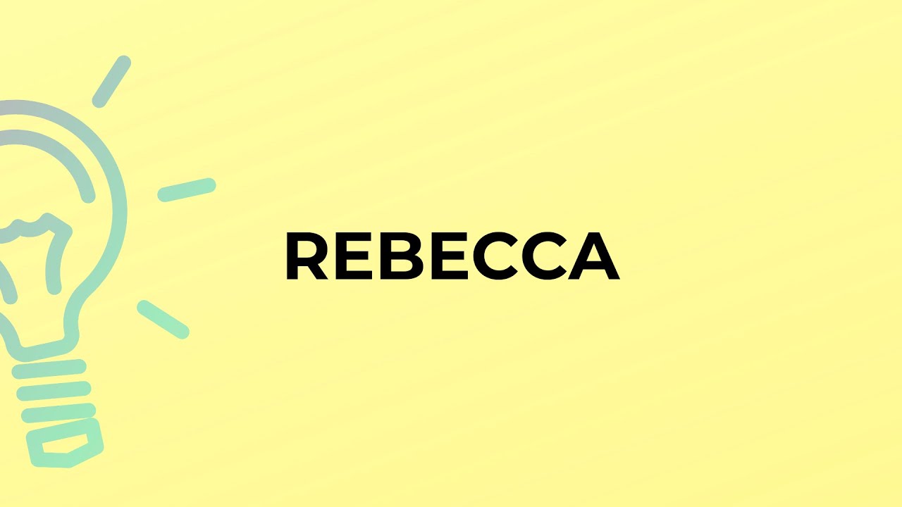 What is the meaning of the word REBECCA? - YouTube