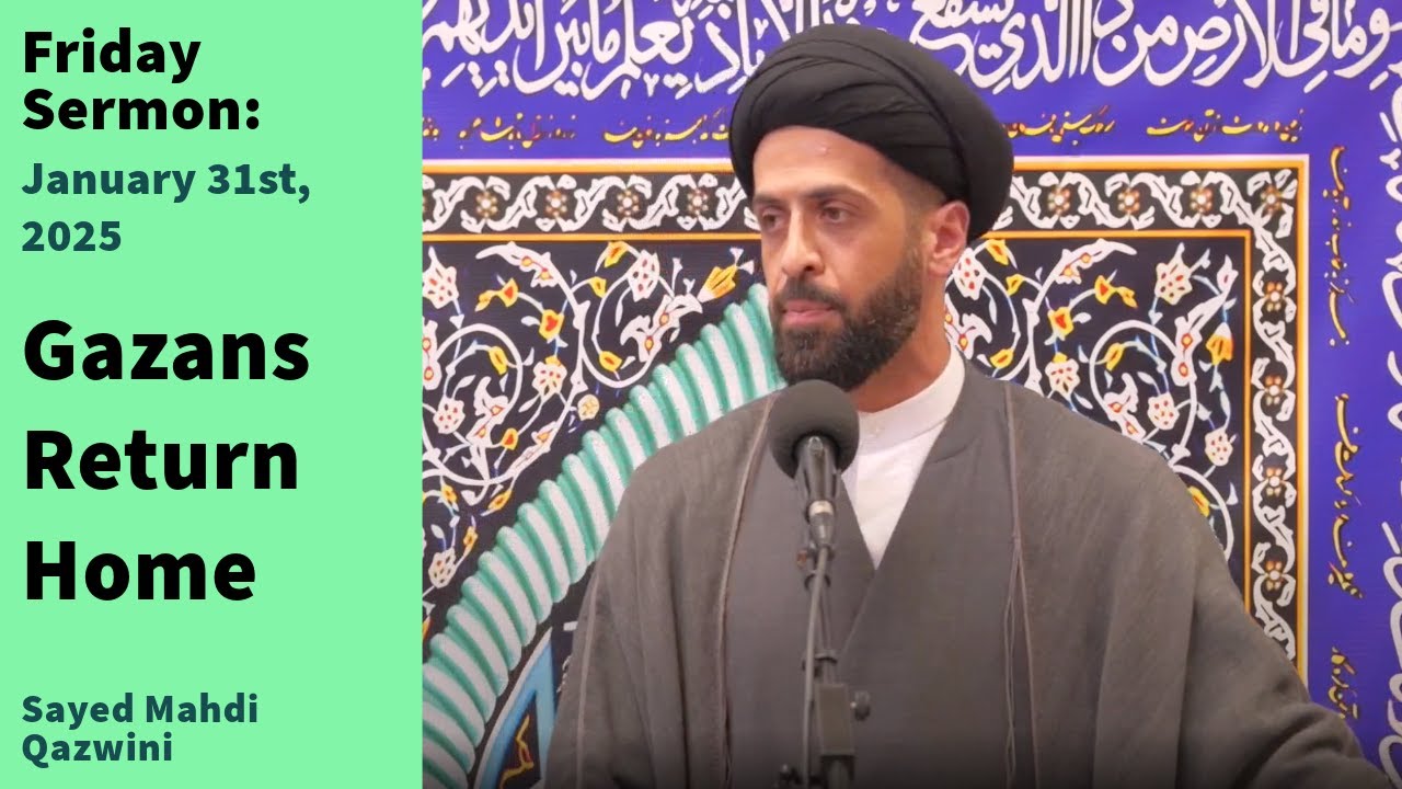 Gazans Return Home | Friday Sermon 1/31/25 | Sayed Mahdi Qazwini - YouTube