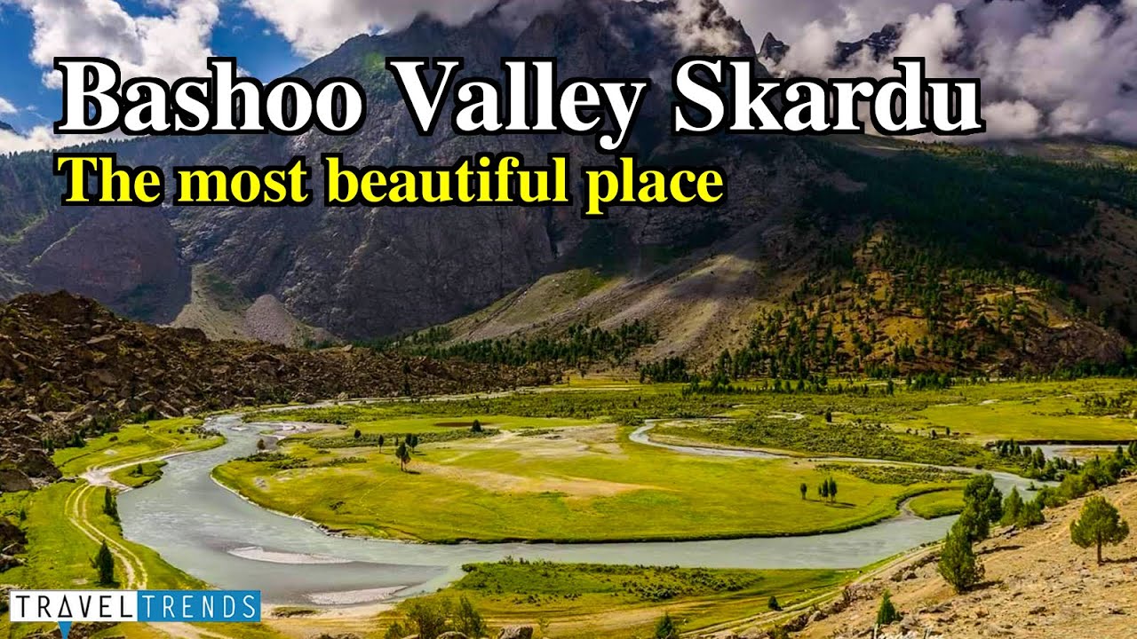 Bashoo Valley the Real Skardu | Inside the Beautiful Bashoo Valley ...