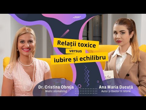 Dr. Cristina Obreja & Ana Maria Ducuță | Relații toxice versus iubire ...