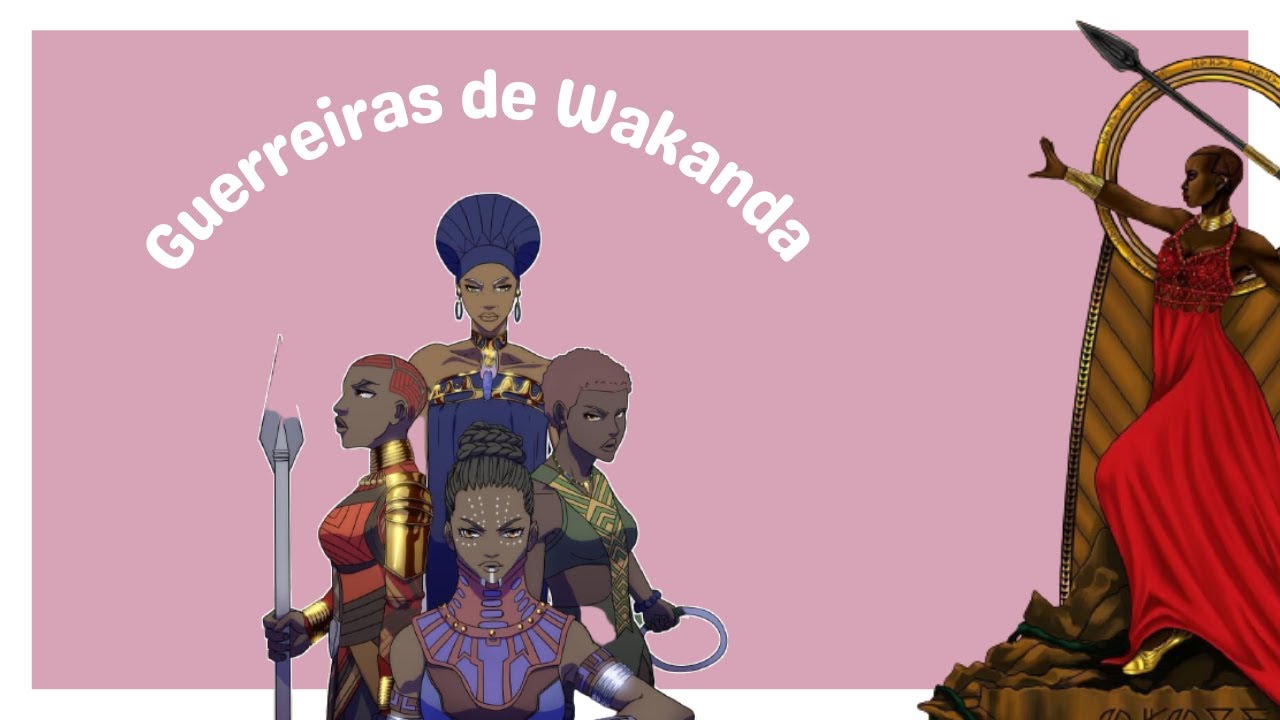 Guerreiras de Wakanda - Dora Milaje (Documentário poético) - YouTube