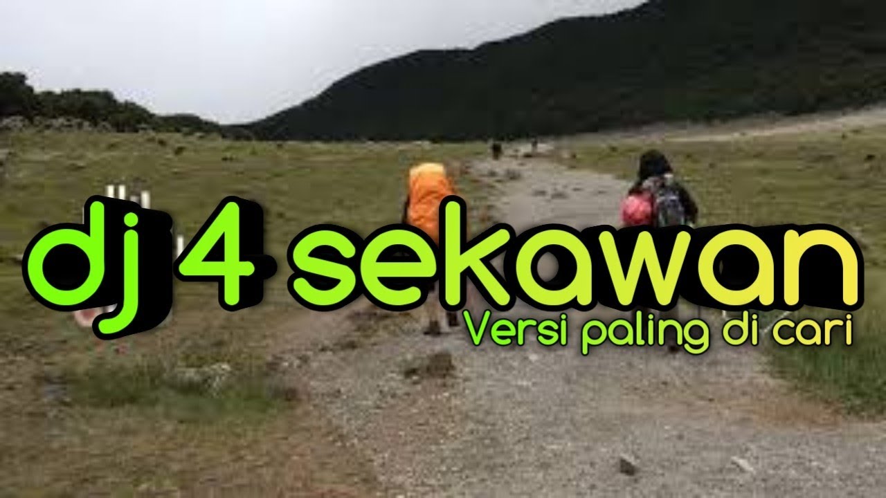 DJ 4 SEKAWAN TERBARU, MUSIK Slow BIKIN SEMANGAT, Versi YANG PALING DI ...