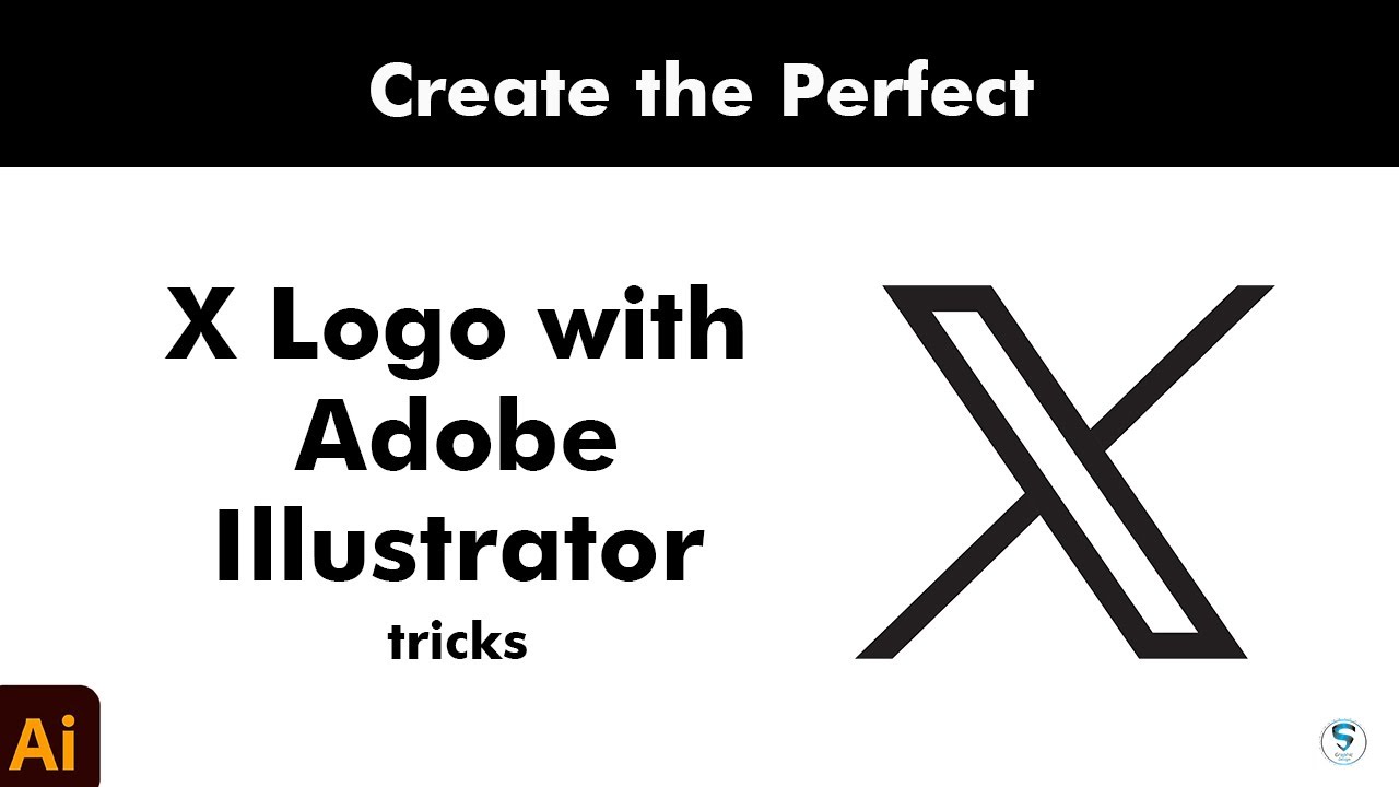 Create the Perfect X Logo with Adobe Illustrator Tricks | S Graphic ...