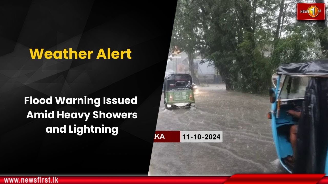 Weather Alert: Flood Warning Issued Amid Heavy Showers and Lightning ...