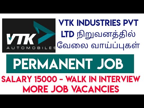 PERMANENT JOBS @VTK INDUSTRIES PVT LTD| நிரந்தர வேலைவாய்ப்பு - 2020 ...