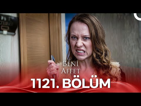 Beni Affet 1121. Bölüm