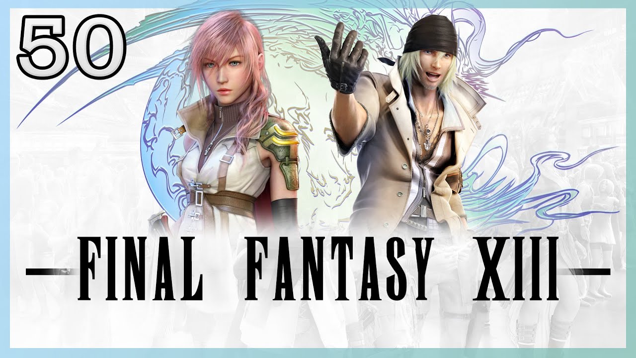 Final Fantasy XIII #50 - Galenth Dysley (AKA Barthandelus) Initiates ...