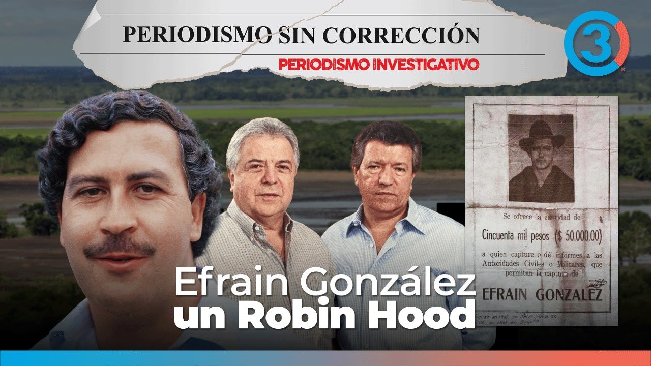 Efraín González ¿Un verdadero Robin Hood? | Periodismo Sin Corrección ...