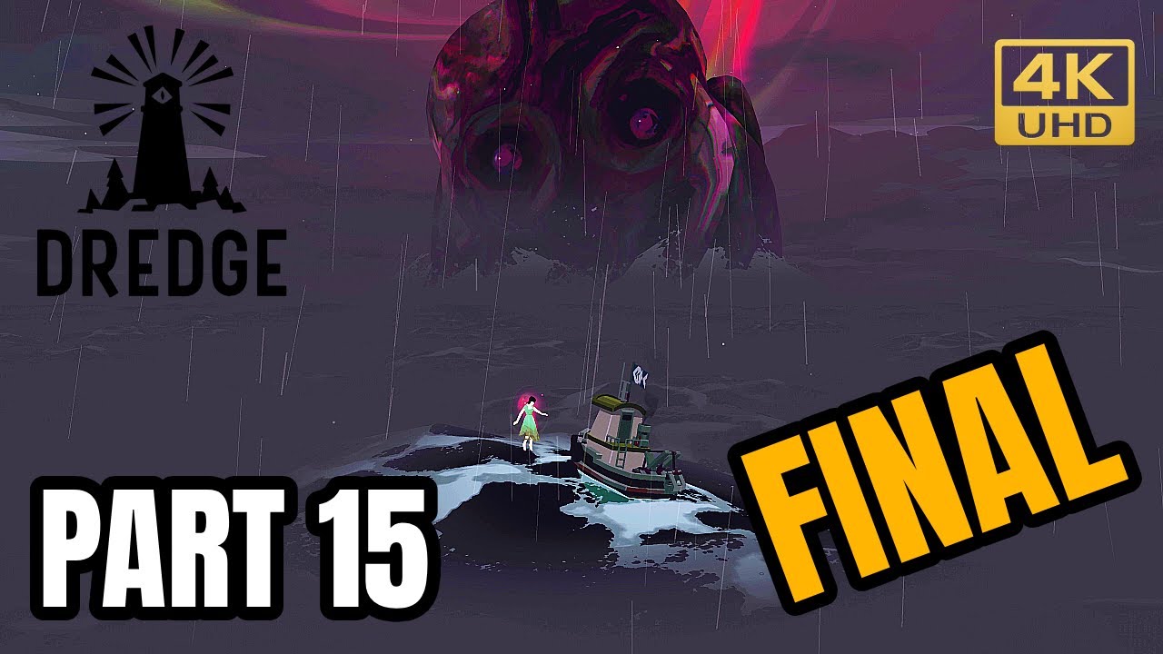 DREDGE Full Gameplay Walkthrough Part 15 [FINAL/ENDING] [4K UHD] No ...