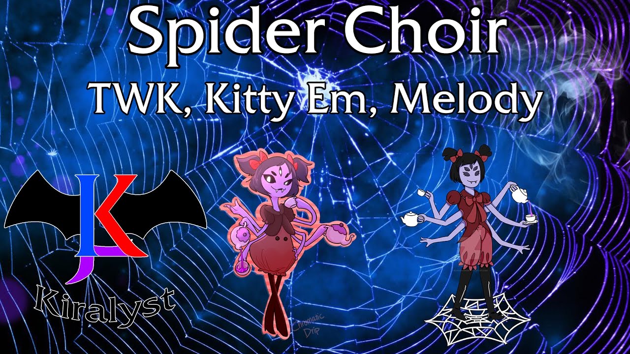 [Undertale] - Spider Choir (Spider Dance Remix) Feat: TWK, Kitty Em ...