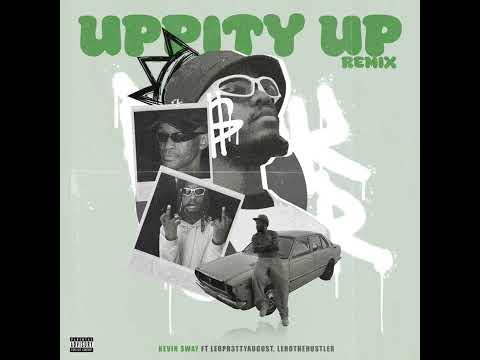 Kevin Sway-Uppity Up(Remix) feat. @leopr3ttyaugust ...