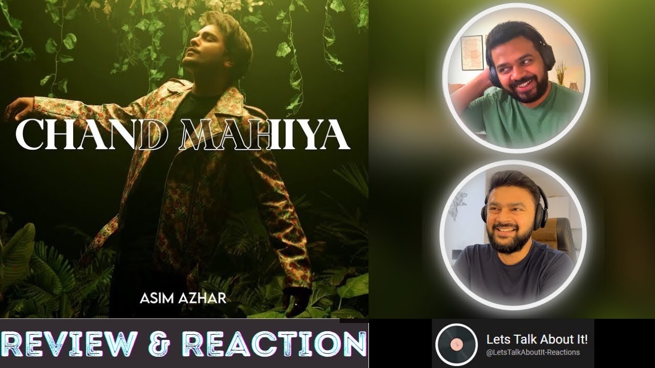 Asim Azhar | Chand Mahiya | 🔥 Lets Talk About It 🔥 - YouTube