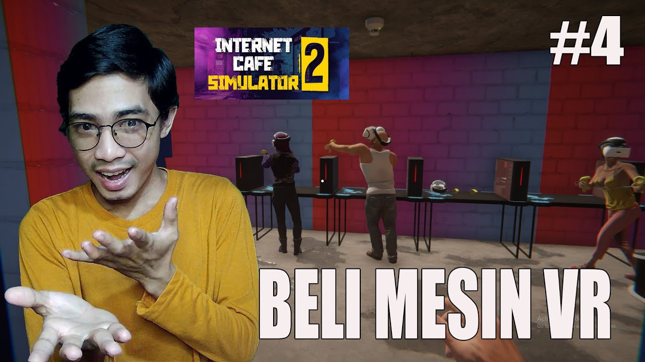 Yeeee Punya VR - Internet Cafe Simulator 2 Indonesia Part 4 - YouTube