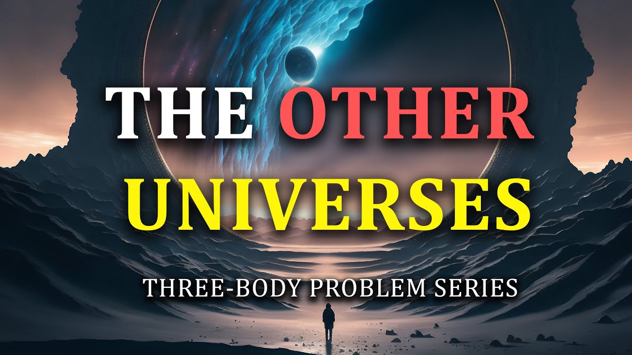 The Other Universes | Three Body Problem Series - YouTube