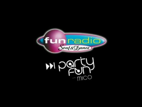 Party Fun - Le Mix de Mico du 10-03-2007 de 02h à 06h - FUN RADIO SOUL&DANCE