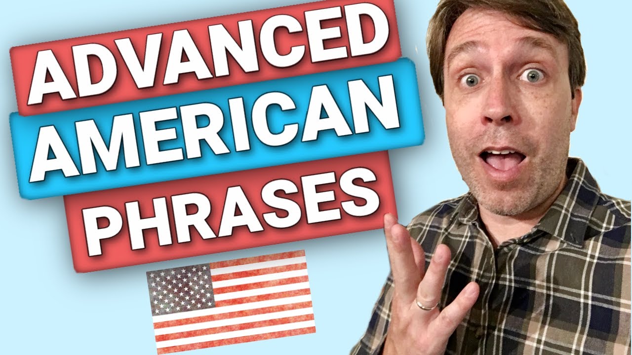 ADVANCED AMERICAN PHRASES YOU NEED TO KNOW YouTube advanced-american-phrases-you-need-to-know-youtube