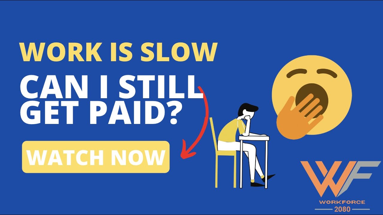 Work is slow, can I still get paid? - YouTube