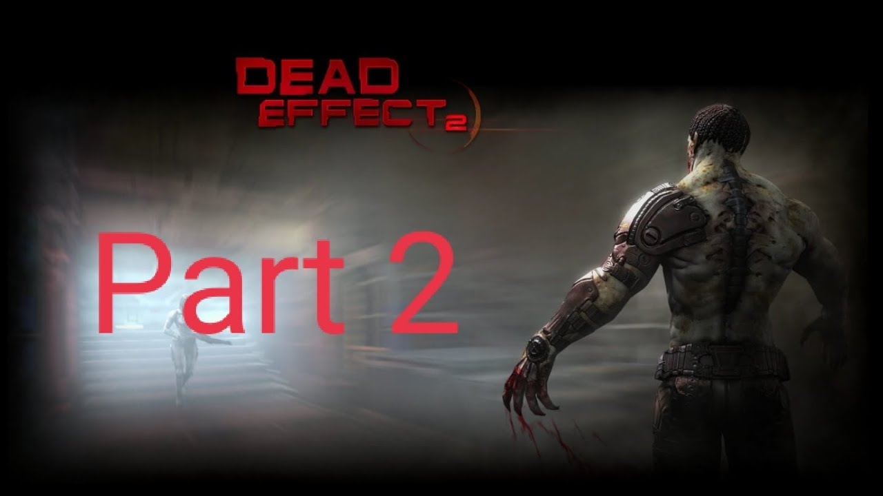 Dead effect gameplay|Part 2| - YouTube