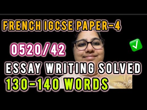 Cambridge IGCSE FRENCH Paper 4 - 0520/42 / 130 to 140 words question no ...