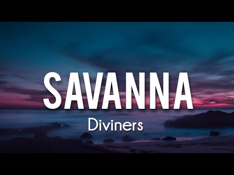 Diviners - Savannah (Lyrics) - YouTube