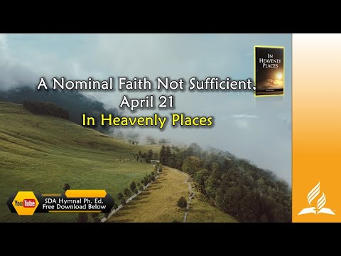 April 21, A Nominal Faith Not Sufficient, In Heavenly Places - YouTube