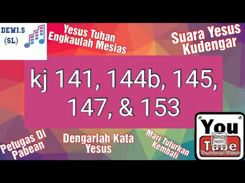 kj 141. Yesus Tuhan Engkaulah Mesias, kj 144b. Suara Yesus Kudengar, kj ...