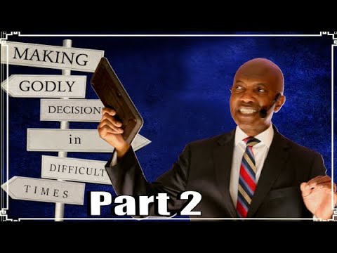 August 28, 2022: Making Godly Decisions in Difficult Times - YouTube