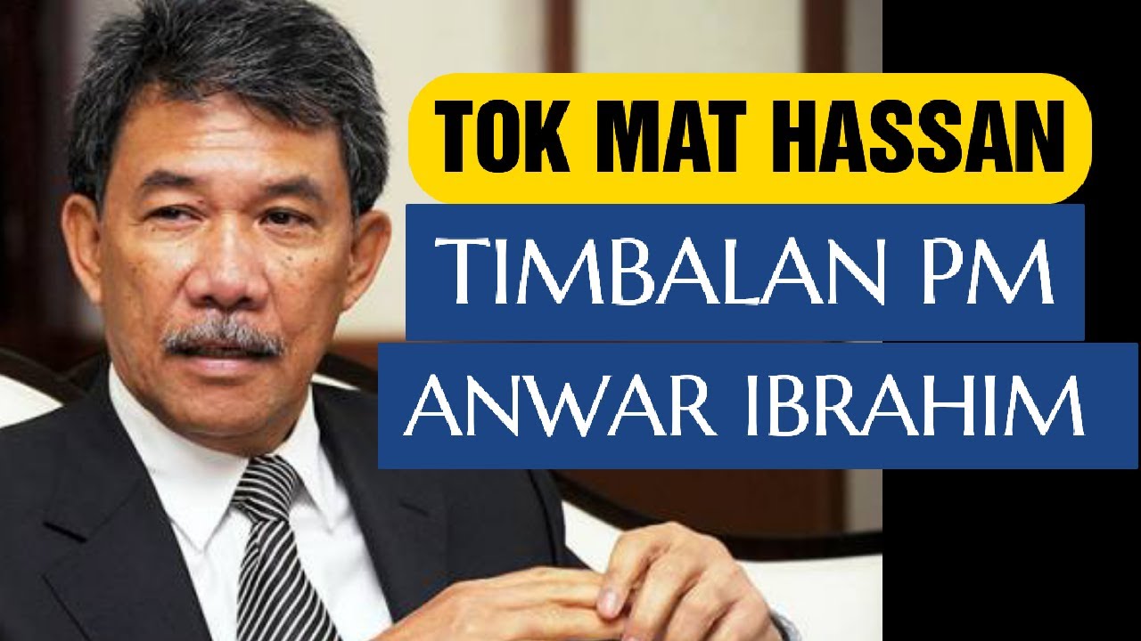 TOK MAT HASSAN TIMBALAN PERDANA MENTERI BARU ANWAR IBRAHIM - YouTube