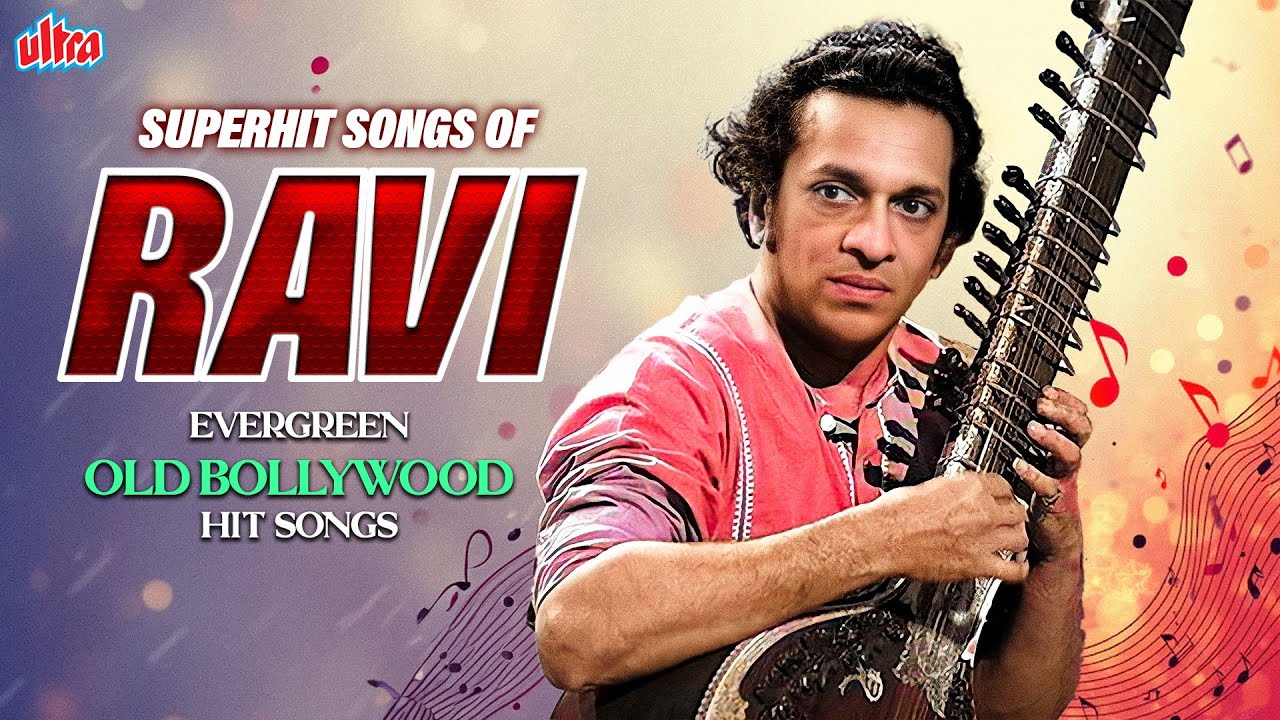 Superhit Songs of Ravi - रवि साहब के दिल को छूने वाले गीत - Evergreen ...