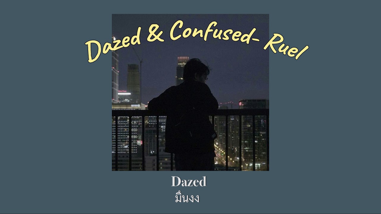 Ruel-Dazed&Confused [THAISUB|แปลเพลง] - YouTube