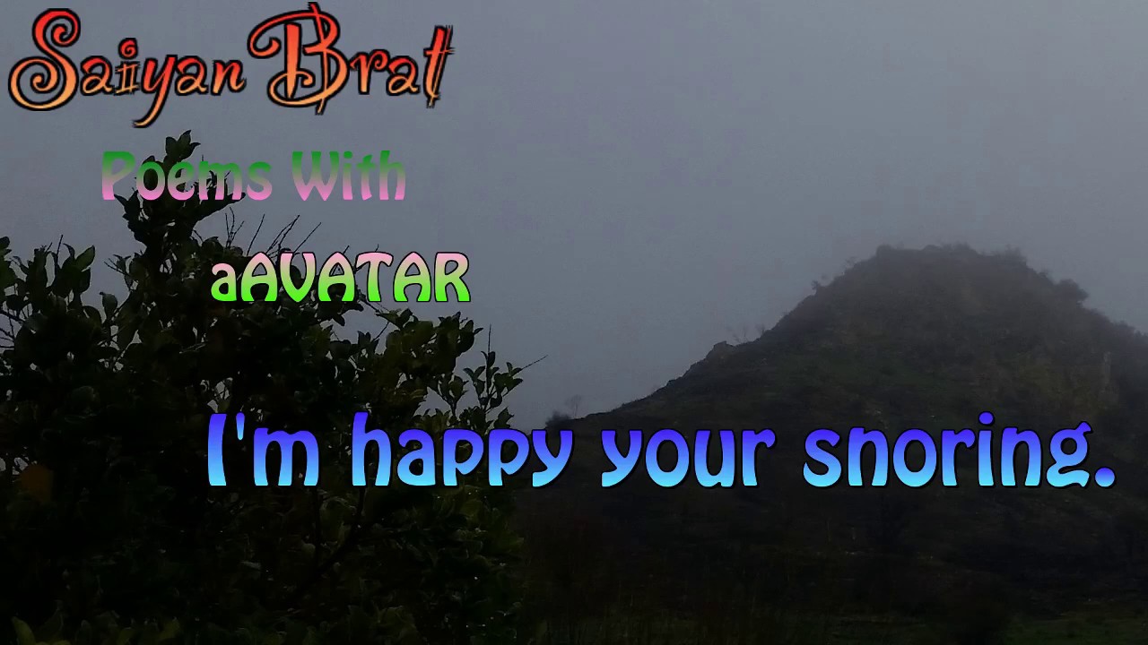Im happy your snoring | Poems with aAvatar - YouTube