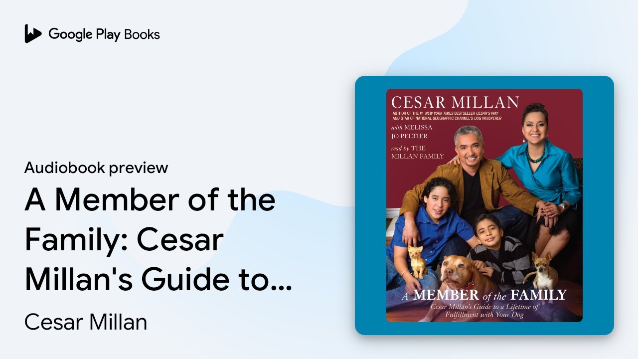 A Member of the Family: Cesar Millan's Guide to… by Cesar Millan ...