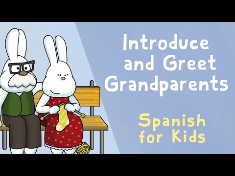 Spanish for Kids - Introduce and Greet Grandparents - YouTube