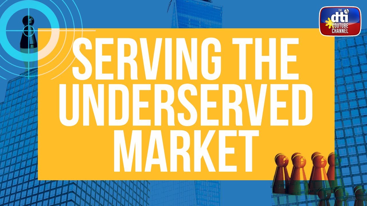 Serving the Underserved Market - YouTube