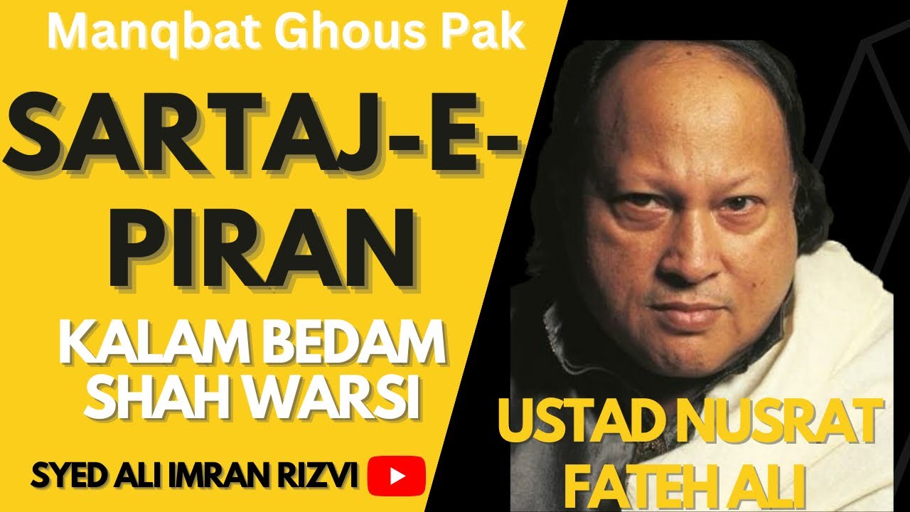 Sartaaj-e-Piraan || Qawali Manqbat || With lyrics || Nusrat Fateh Ali ...