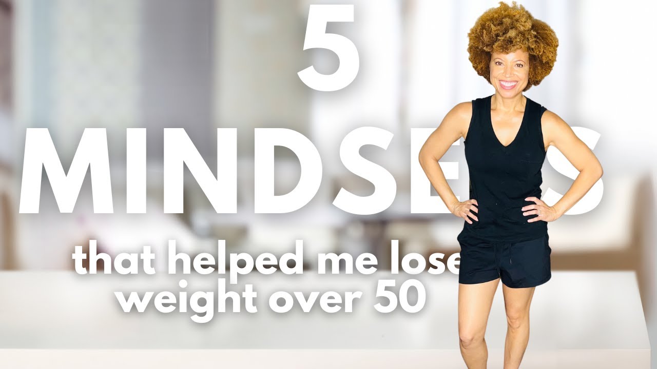 5 mindsets I shifted to start losing weight again over 50 - YouTube
