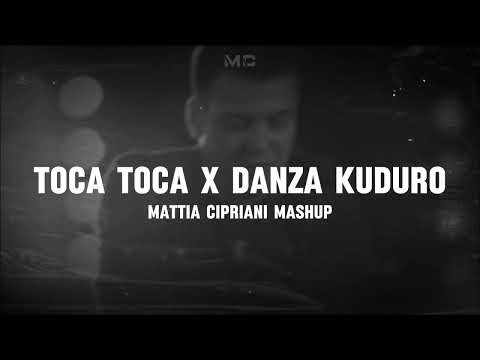 TOCA TOCA X DANZA KUDURO (Mattia Cipriani Mashup)